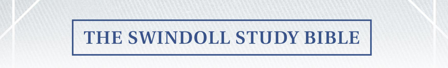 The Swindoll Study Bible – Insight for Living